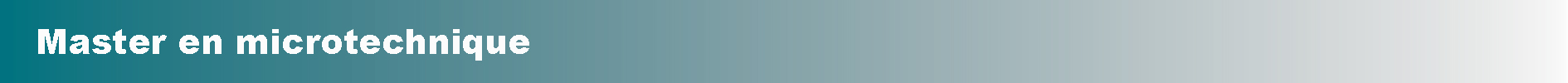 Master en microtechnique – STI - Sciences et Techniques de l'Ingénieur - EPFL